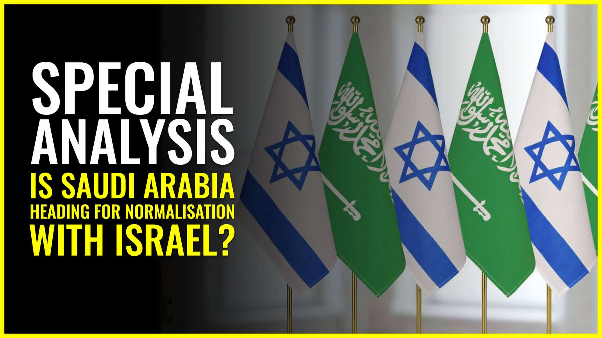Special Analysis: Is Saudi Arabia heading for normalization with Israel ...
