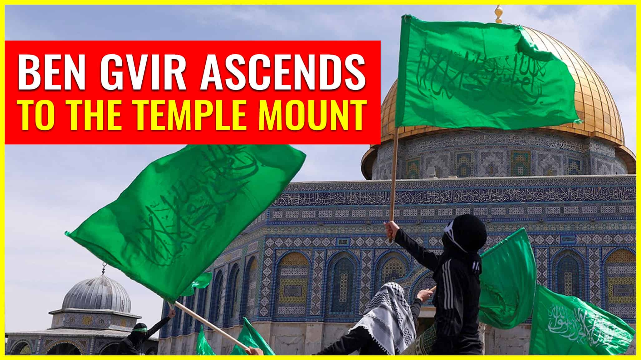 Ben Gvir ascends to the temple mount - Being Justified Ben Gvir ascends to the temple mount - Being Justified