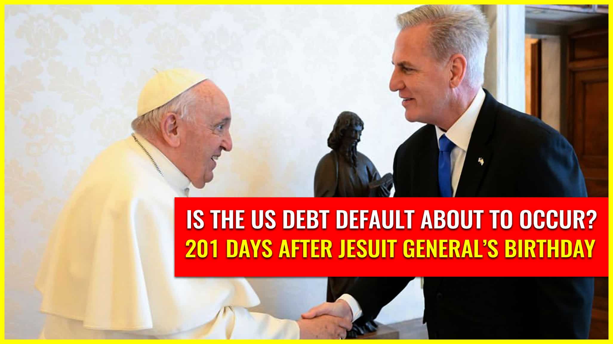 Is the US debt default about to occur 201 days after Jesuit general's ...