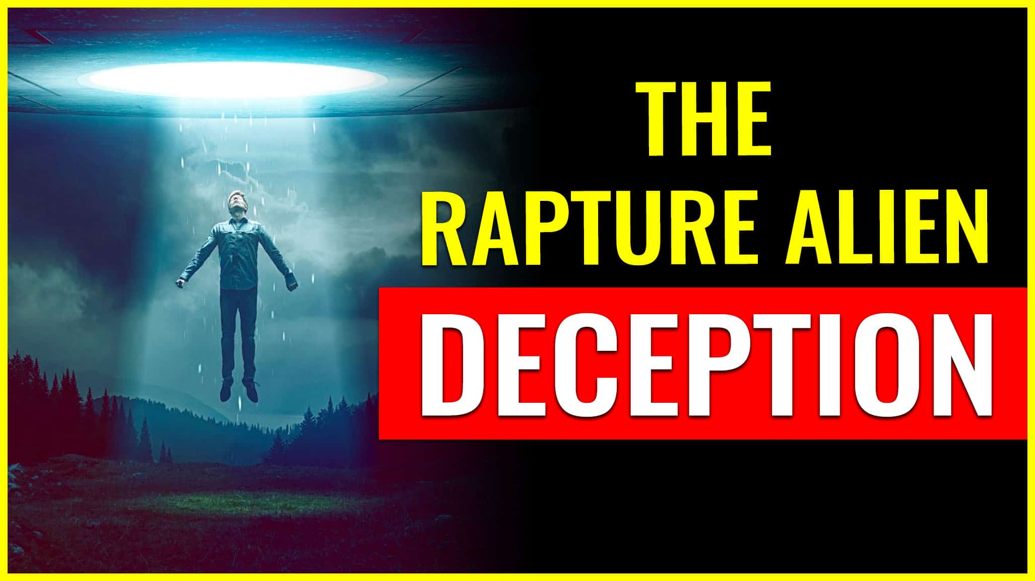 THE RAPTURE ALIEN DECEPTION - Being Justified