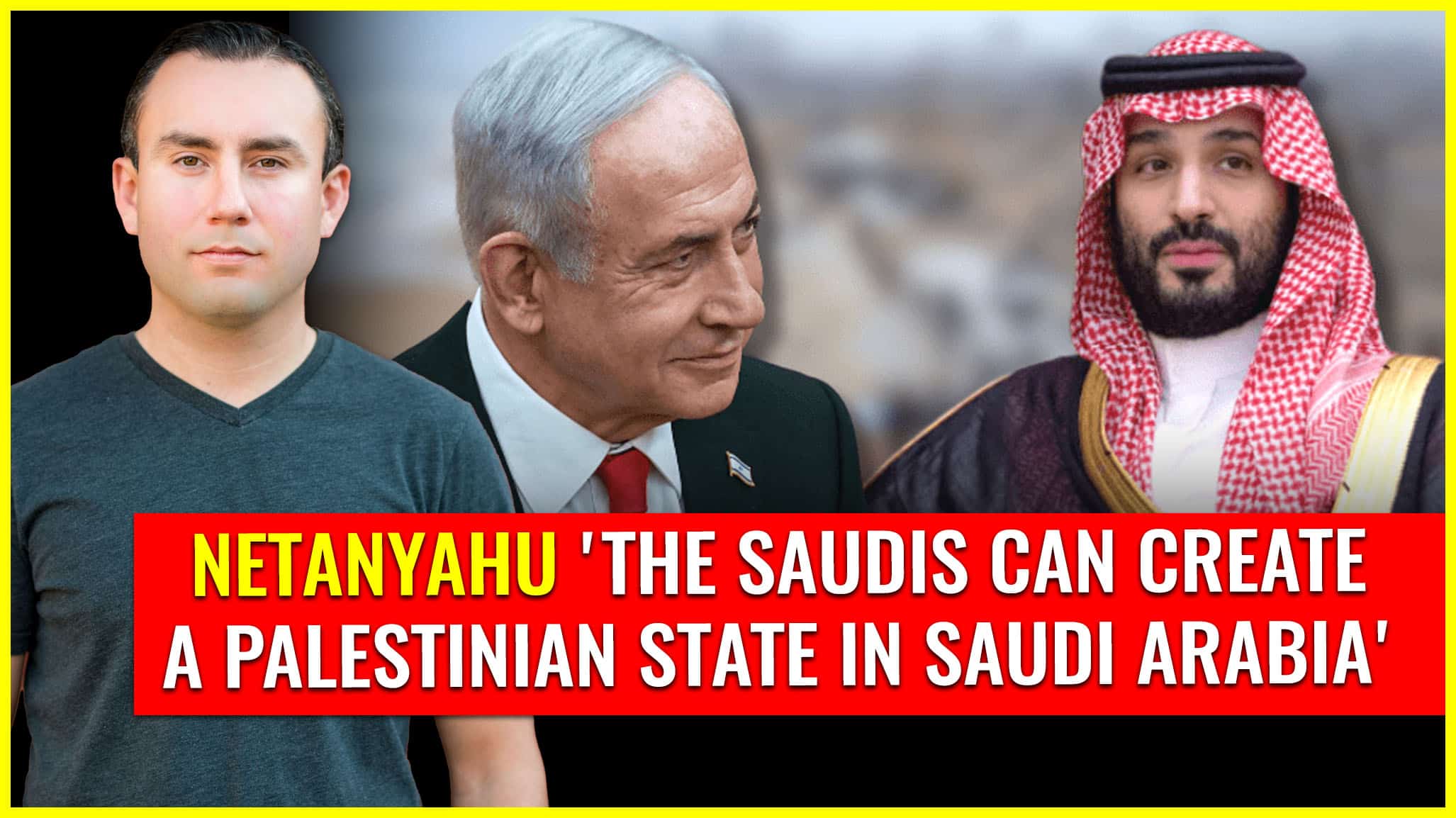 Netanyahu: The Saudis can create a Palestinian state in Saudi Arabia ...