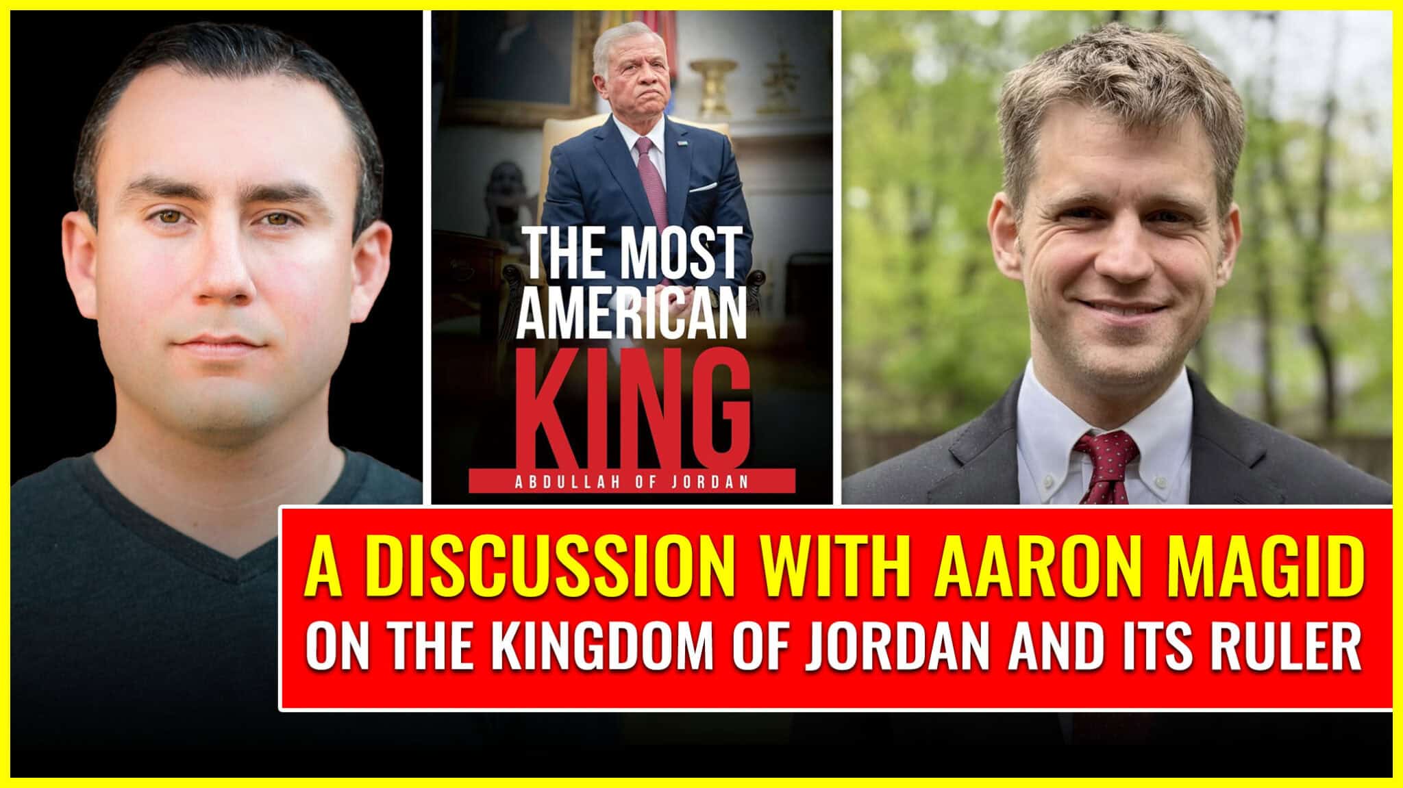 A discussion with Aaron Magid on the kingdom of Jordan and its ruler ...